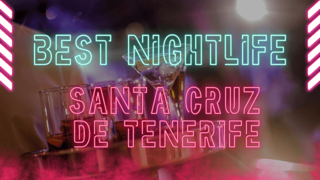 Nightlife in Santa Cruz de Tenerife: Top 5 Best Places To Go Out